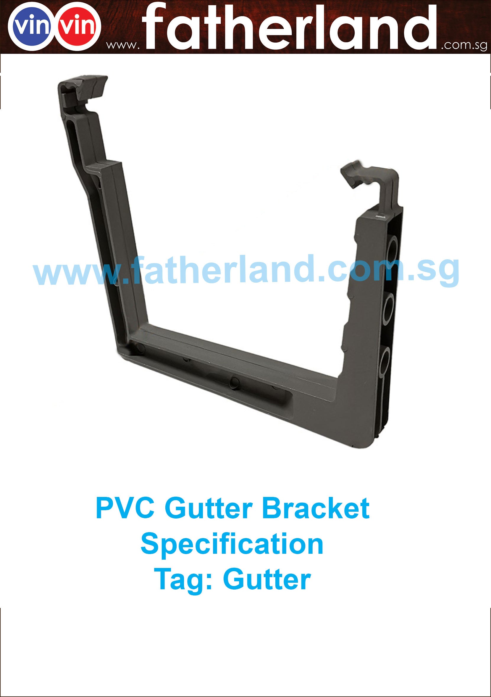 PVC Gutter Bracket Specification Tag: Gutter - www.fatherland.com.sg