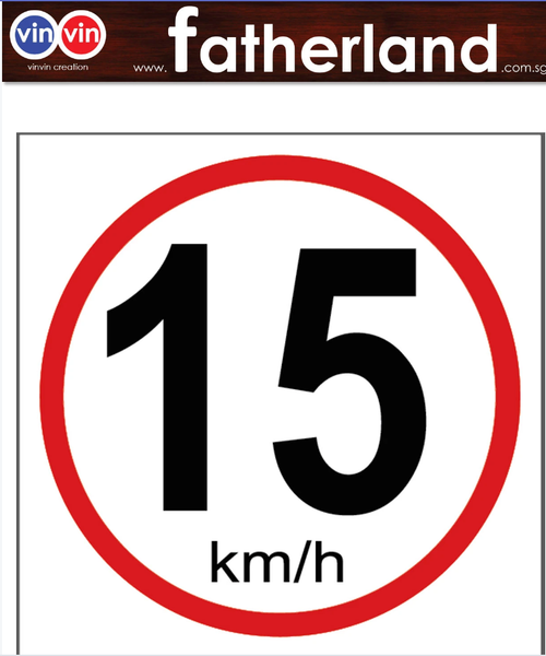 15 KM/H SPEED LIMIT - www.fatherland.com.sg
