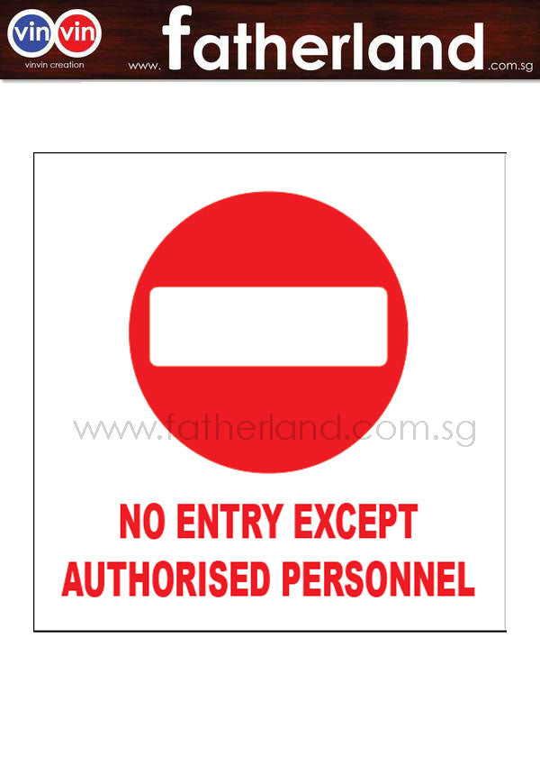 SIGNAGE NO ENTRY EXCEPT AUTHORISED PERSONNEL SIGNAGE - www.fatherland ...