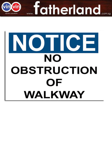 NOTICE NO OBSTRUCTION OF WALKWAY SIGNAGE - www.fatherland.com.sg