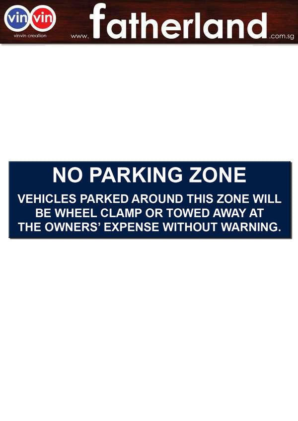 NO PARKING ZONE WITHOUT WARNING SIGNAGE - www.fatherland.com.sg