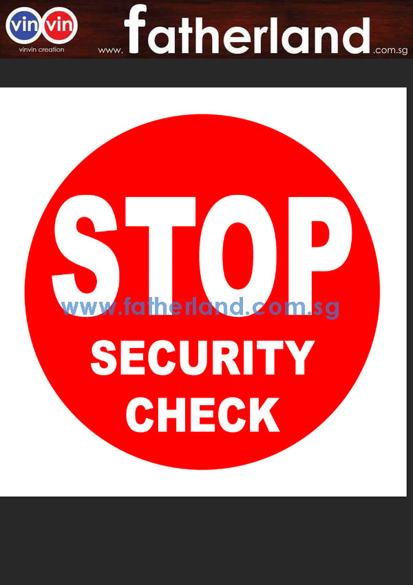 STOP SECURITY CHECK 600MM x 600MM ALUMINIUM SIGNAGE - www.fatherland.com.sg